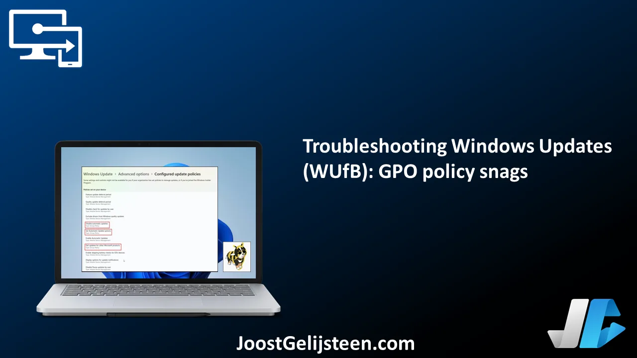 Troubleshooting Windows Updates (WUfB): GPO policy snags